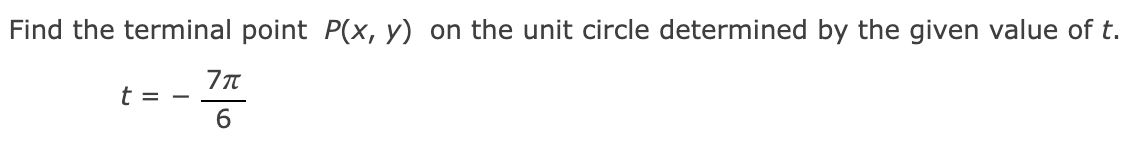 Solved Find the terminal point P(x,y) ﻿on the unit circle | Chegg.com