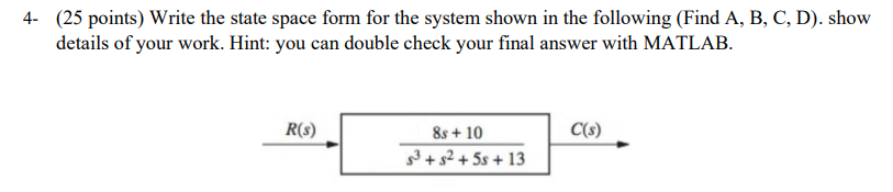 Solved 4- (25 points) Write the state space form for the | Chegg.com