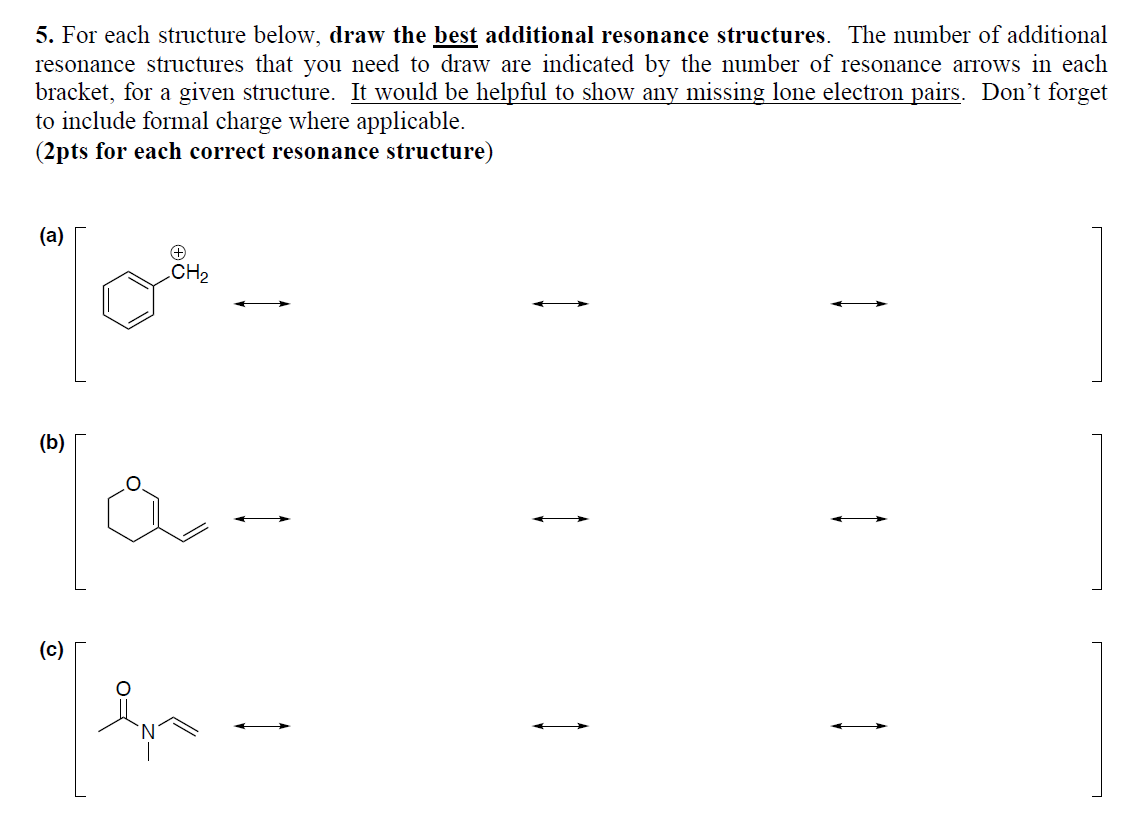 Solved 5. For each structure below, draw the best additional | Chegg.com