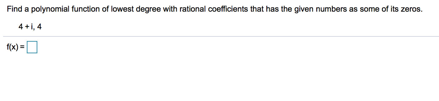 Solved Find a polynomial function of lowest degree with | Chegg.com