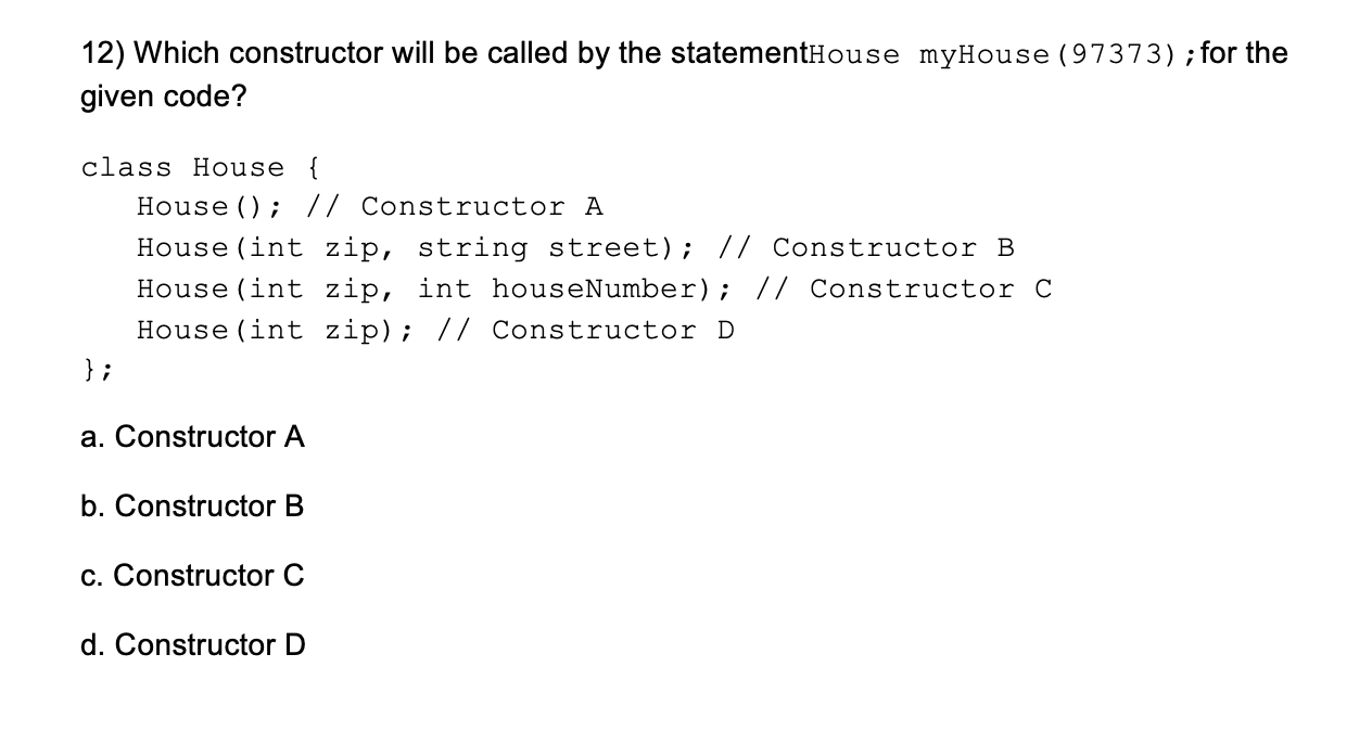 Solved 12 Which Constructor Will Be Called By The 4301