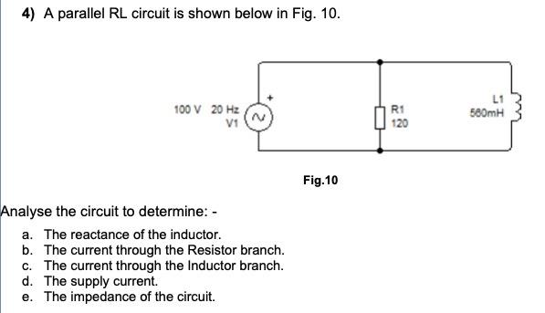 Solved 4) A parallel RL circuit is shown below in Fig. 10. | Chegg.com