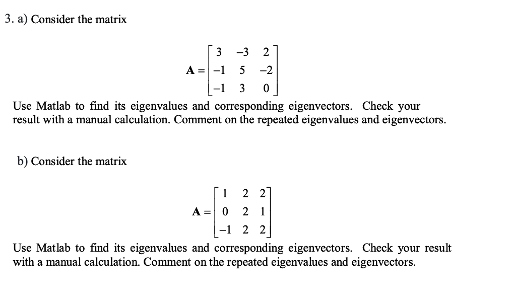 Solved 3. a) Consider the matrix 3 -3 2 A=-1 5 -2 -1 3 0 Use | Chegg.com