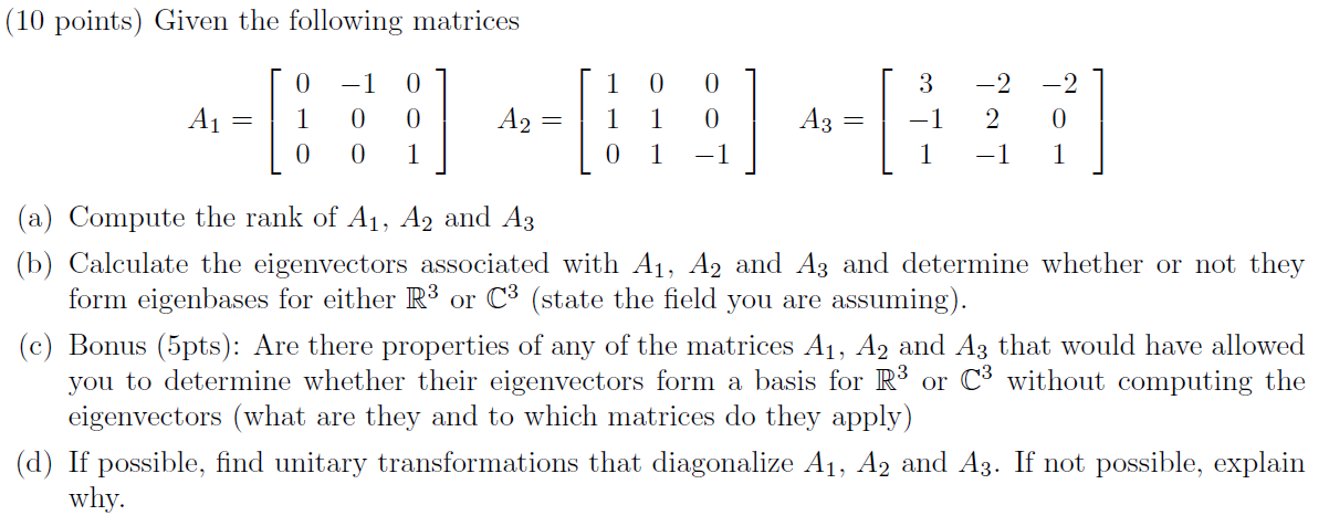 Solved (10 points) Given the following matrices 0 -1 0 1 0 0 | Chegg.com
