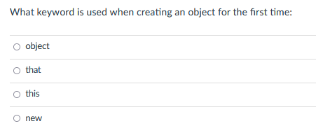 Solved What keyword is used when creating an object for the | Chegg.com