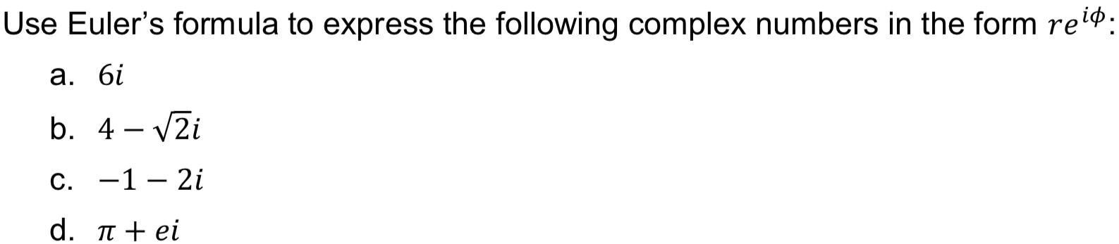Solved Use Euler's formula to express the following complex | Chegg.com