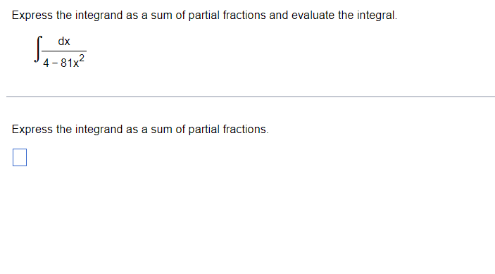Solved Express the integrand as a sum of partial fractions | Chegg.com