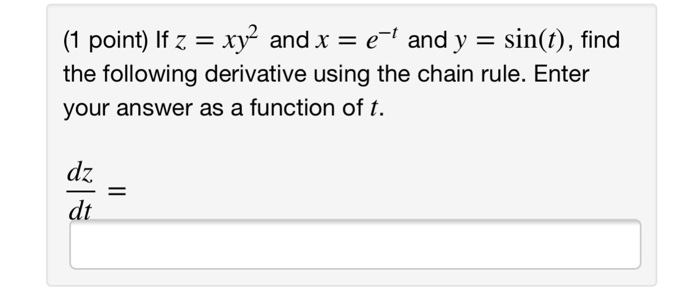 Solved (1 point) lf z = xy and x e-t and y-sin(t), find the | Chegg.com