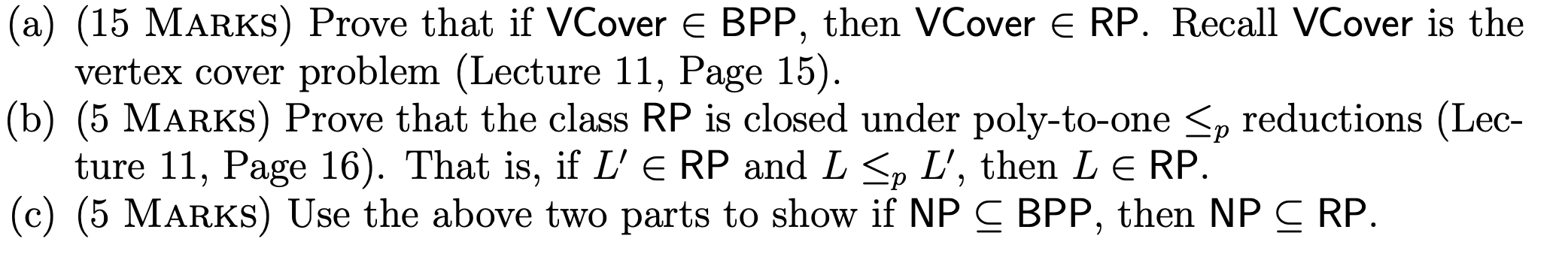 Solved (a) (15 MARKS) Prove that if VCover ∈ BPP, then | Chegg.com