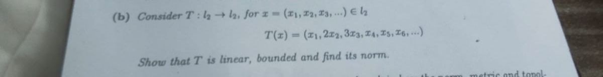 Solved Consider T:l2→l2, for x=(x1,x2,x3,…)∈l2 | Chegg.com
