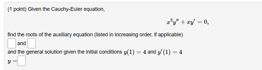 Solved (1 point) Given the Cauchy-Euler | Chegg.com Solved (1 point) Given the Cauchy-Euler | Chegg.com