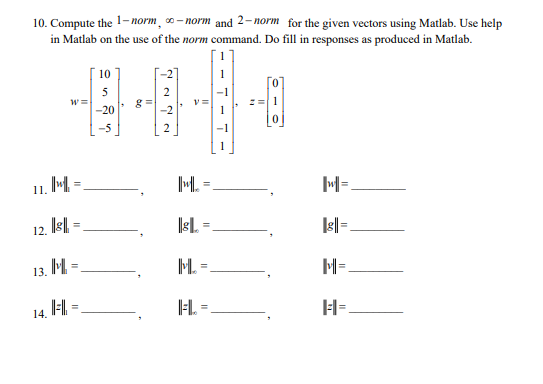 Solved 10. Compute the 1− norm,∞− norm and 2− norm for the | Chegg.com