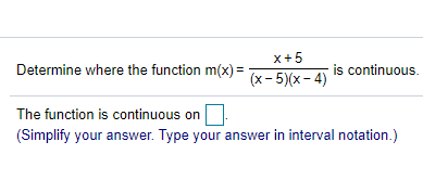 Solved X +5 Determine where the function m(x)= is continuous | Chegg.com