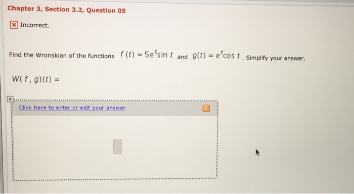 Solved Find the Wronskian of the functions f(t) = 5e^e sin t | Chegg.com