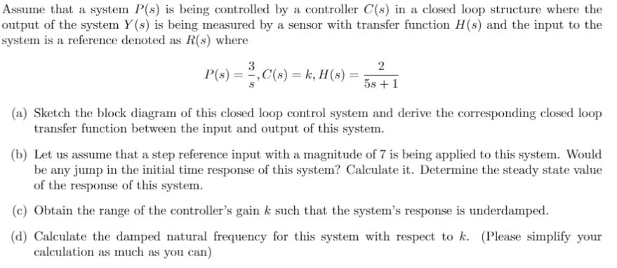 Solved Assume that a system P(s) is being controlled by a | Chegg.com