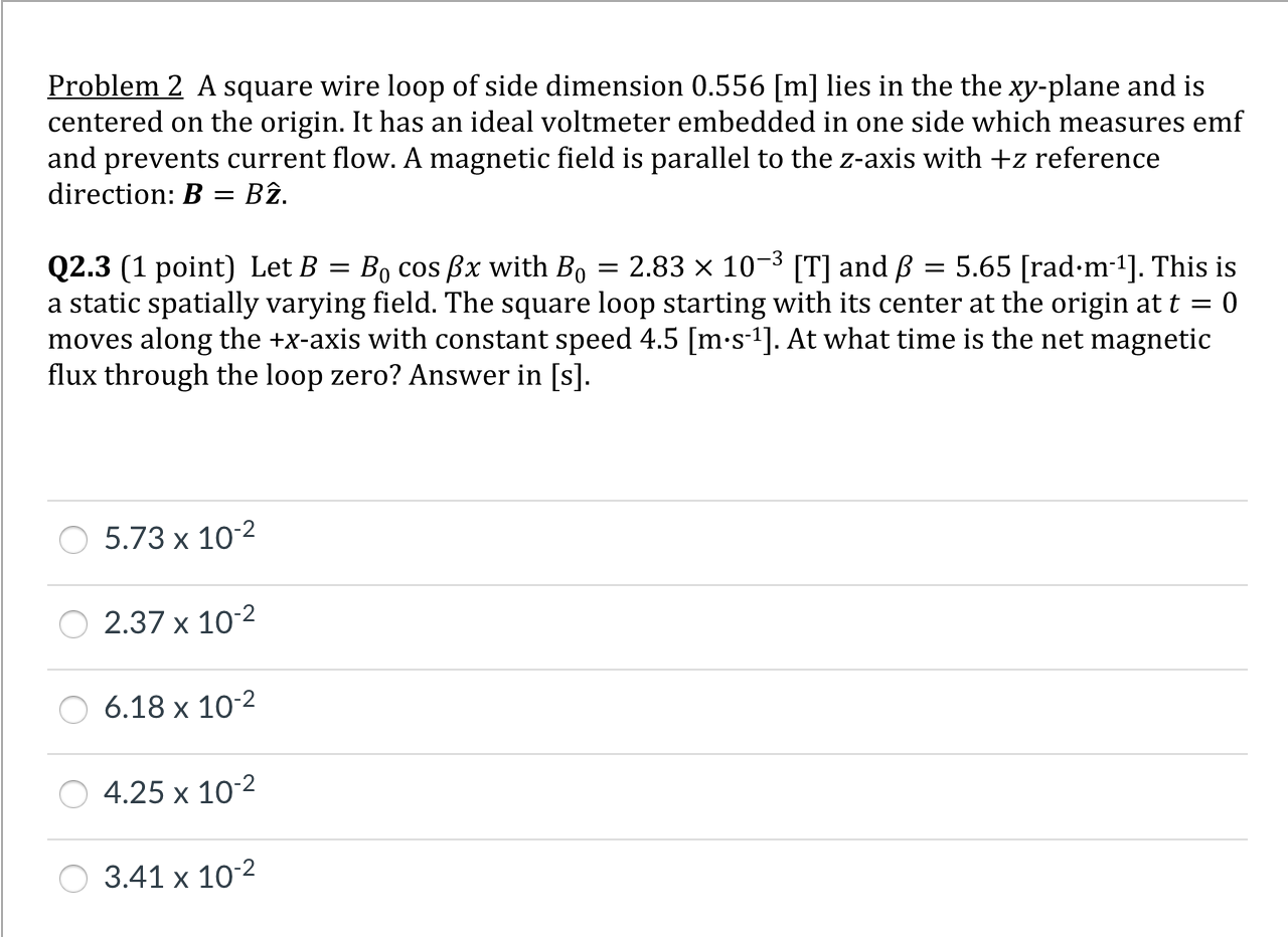 Solved Problem 2 A square wire loop of side dimension 0.556 | Chegg.com