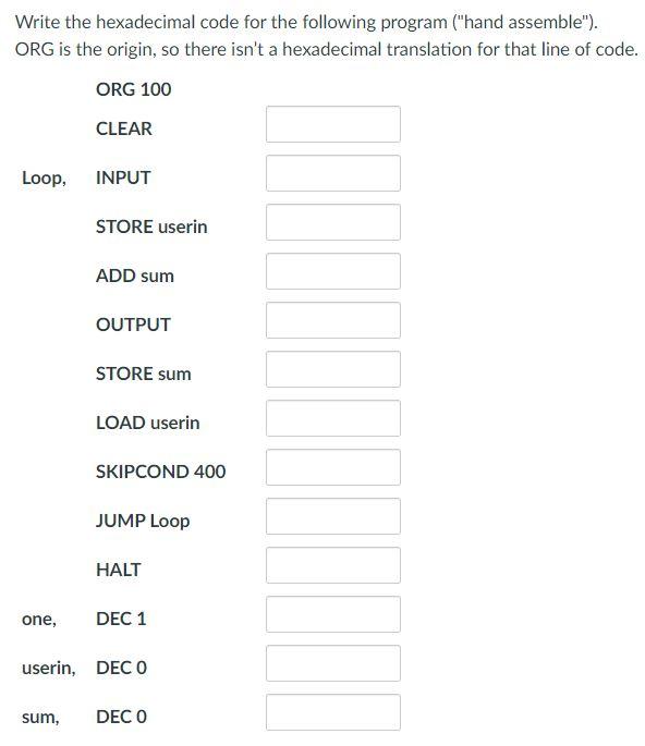 Write the hexadecimal code for the following program | Chegg.com