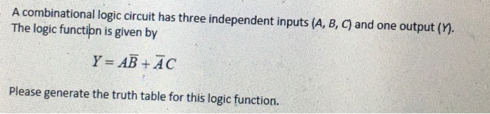 Solved A combinational logic circuit has three independent | Chegg.com