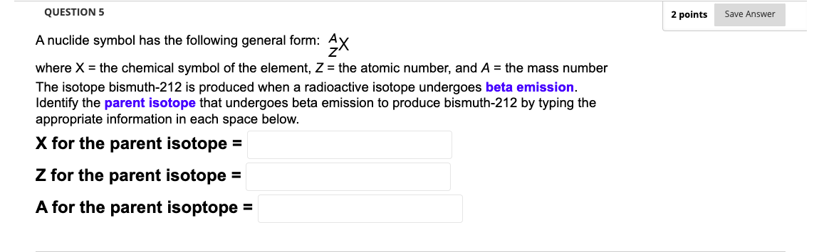 Solved QUESTION 4 A nuclide symbol has the following general | Chegg.com