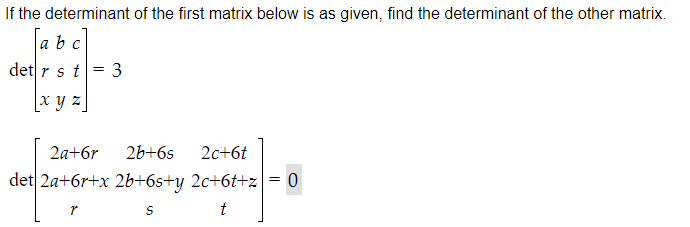 Solved If the determinant of the first matrix below is as | Chegg.com