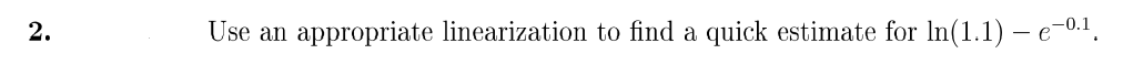 Solved Use an appropriate linearization to find a quick | Chegg.com