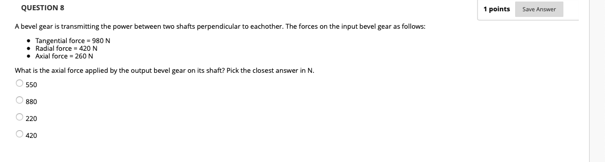 Solved QUESTION 8 1 points Save Answer A bevel gear is | Chegg.com