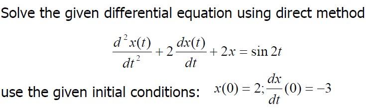 Solved Solve the given differential equation using direct | Chegg.com