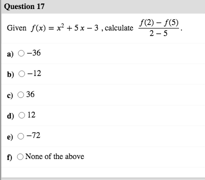 Solved Given f(x)=x2+5x−3, calculate 2−5f(2)−f(5) a) −36 b) | Chegg.com