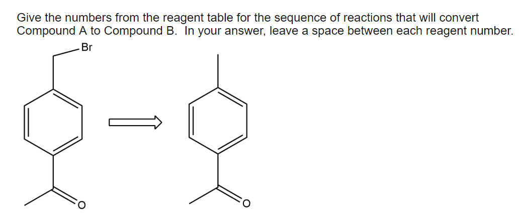 Solved Give the numbers from the reagent table for the | Chegg.com