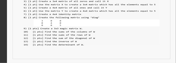 Solved 3) [1 pt] Create a 3x4 matrix of all zeros and call | Chegg.com