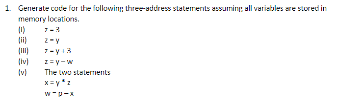 Solved 1. Generate code for the following three-address | Chegg.com
