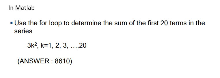 Solved In Matlab . Use the for loop to determine the sum of | Chegg.com