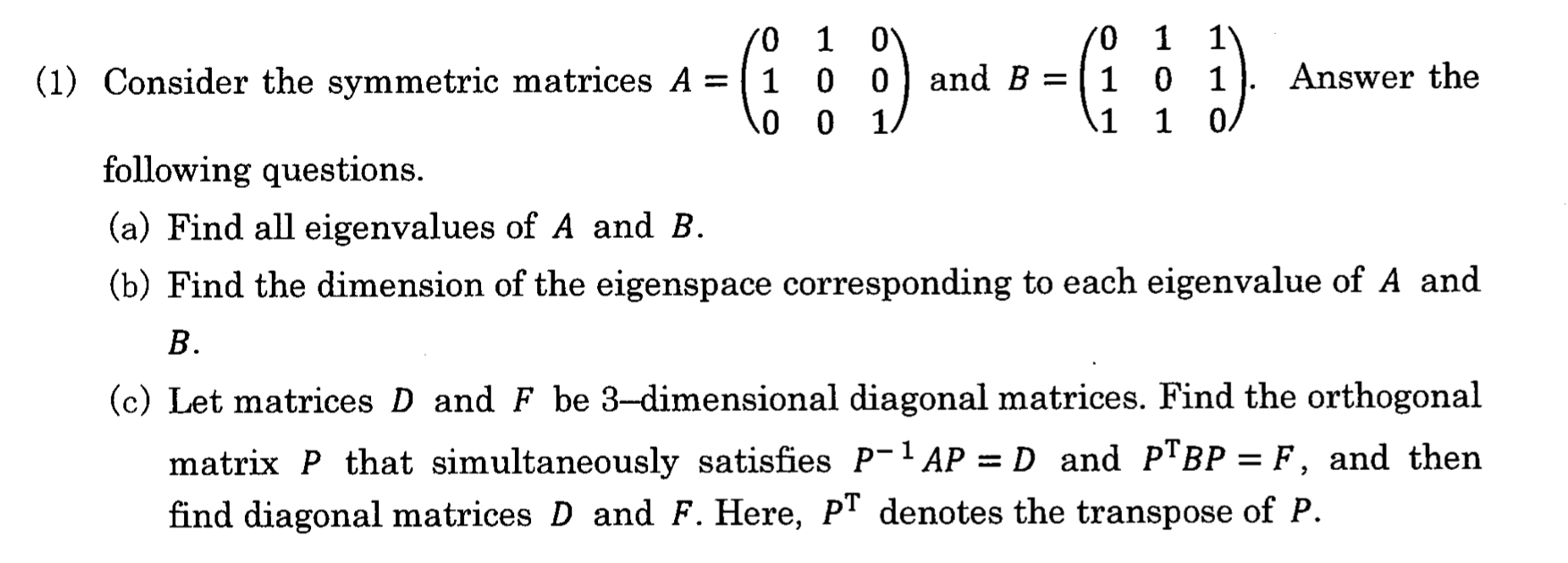 Solved 10 1 0 10 1 11 (1) Consider the symmetric matrices A | Chegg.com