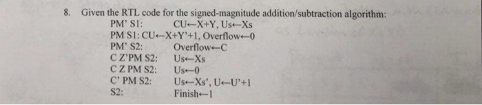 Solved 8. Given the RTL code for the signed-magnitude | Chegg.com