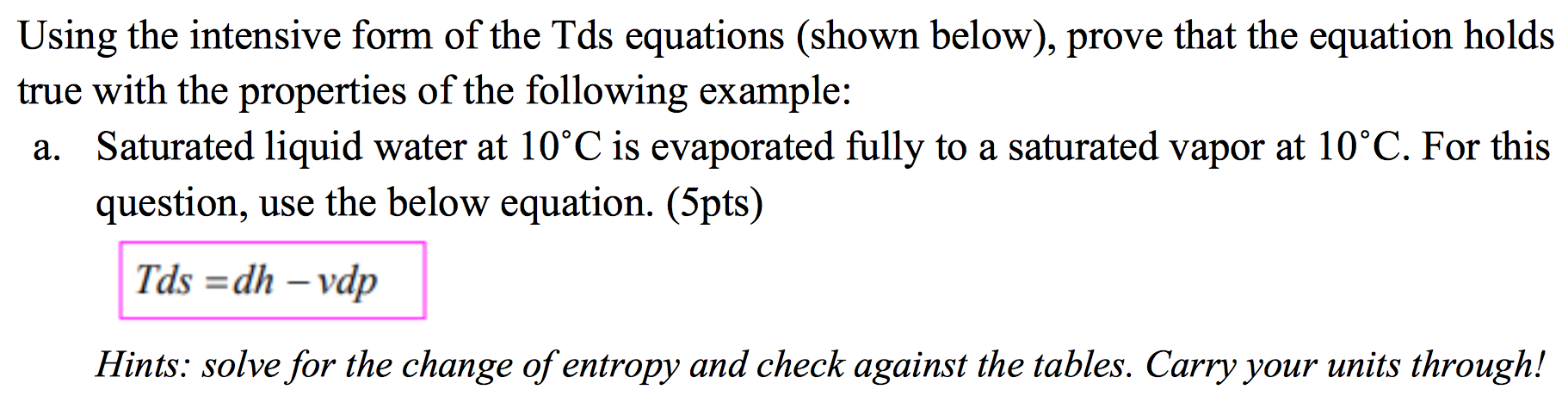 Solved Using the intensive form of the Tds equations (shown | Chegg.com