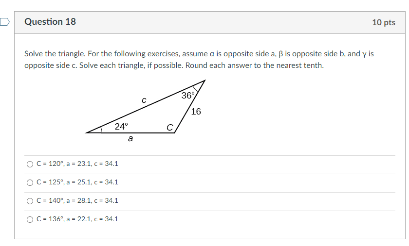 Solved D Question 18 10 pts Solve the triangle. For the | Chegg.com