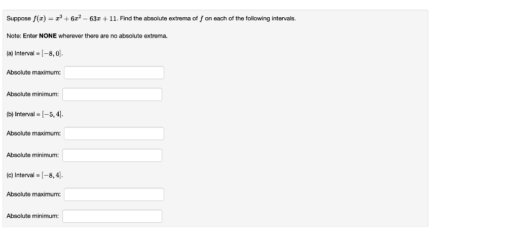 Solved uppose f(x)=x3+6x2−63x+11. Find the absolute extrema | Chegg.com