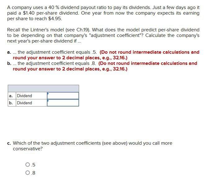 Solved A company uses a 40% dividend payout ratio to pay its | Chegg.com