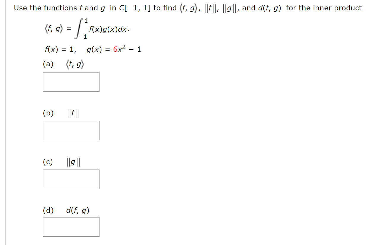 Solved Use the functions f and g in C[-1, 1] to find (f, g), | Chegg.com
