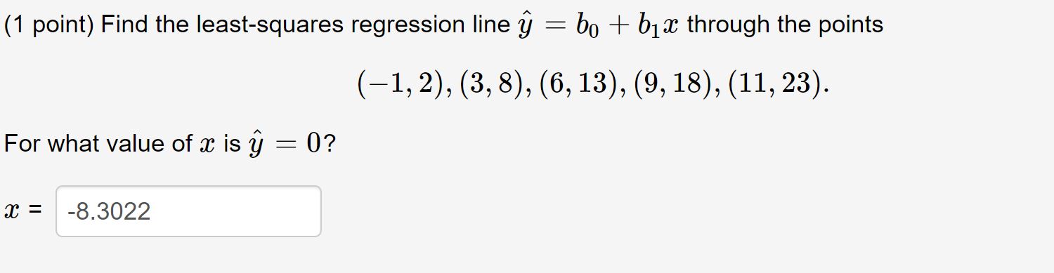 Solved ( 1 point) Find the least-squares regression line | Chegg.com