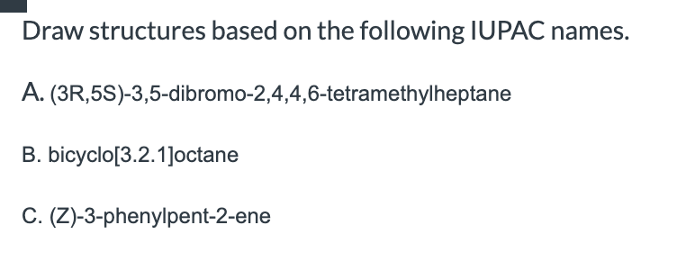Solved Draw structures based on the following IUPAC names. | Chegg.com