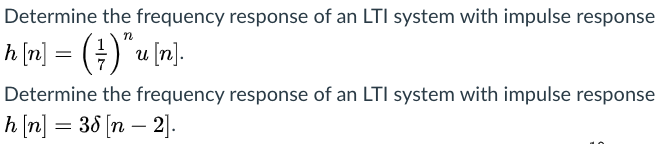 Solved Determine the frequency response of an LTI system | Chegg.com Solved Determine the frequency response of an LTI system | Chegg.com