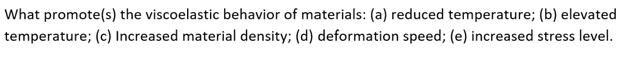 Solved What promote(s) the viscoelastic behavior of | Chegg.com