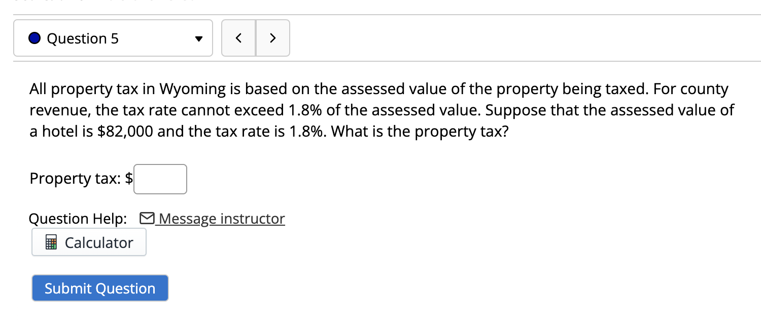Solved Question 5 All property tax in Wyoming is based | Chegg.com