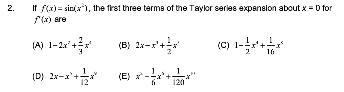 Solved 2. If f(x)=sin(x2), the first three terms of the | Chegg.com