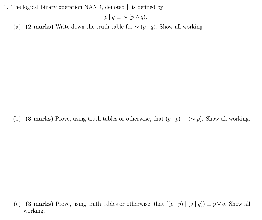 Solved 1. The logical binary operation NAND, denoted |, is | Chegg.com