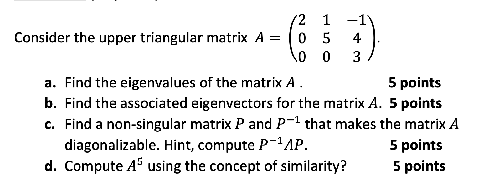 Solved 2 1 0 5 0 0 1 4 Consider the upper triangular matrix | Chegg.com