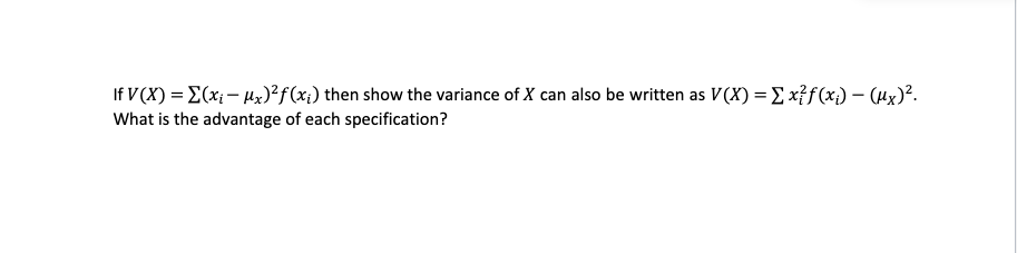 Solved If V(X)=∑(xi−μx)2f(xi) then show the variance of X | Chegg.com