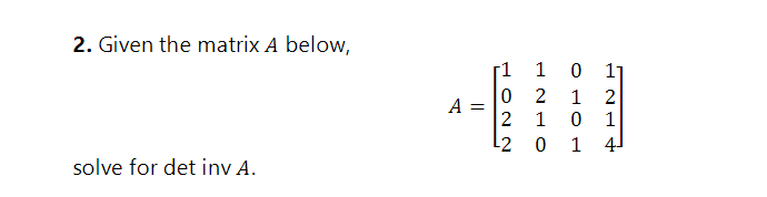 Solved 2. Given the matrix A below, А = 1 1 0 2 2 1 -2 0 0 1 | Chegg.com