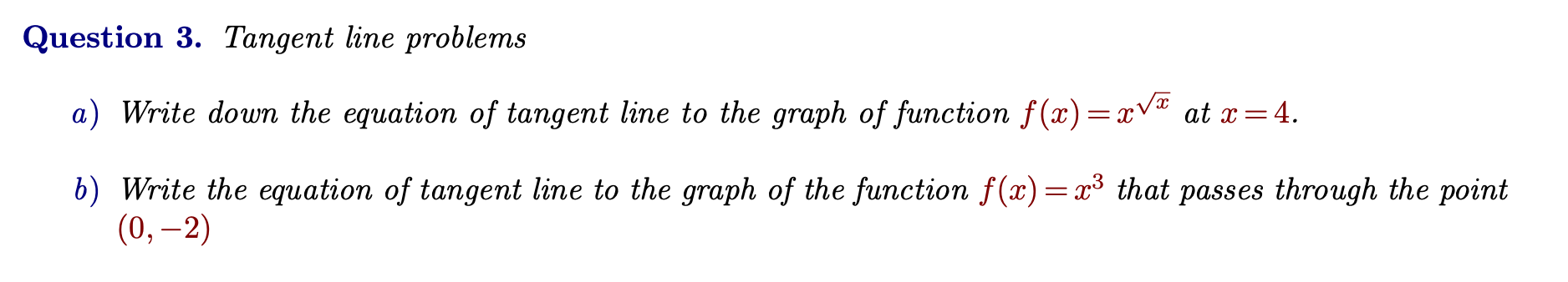 Solved Question 3. Tangent line problems a) Write down the | Chegg.com